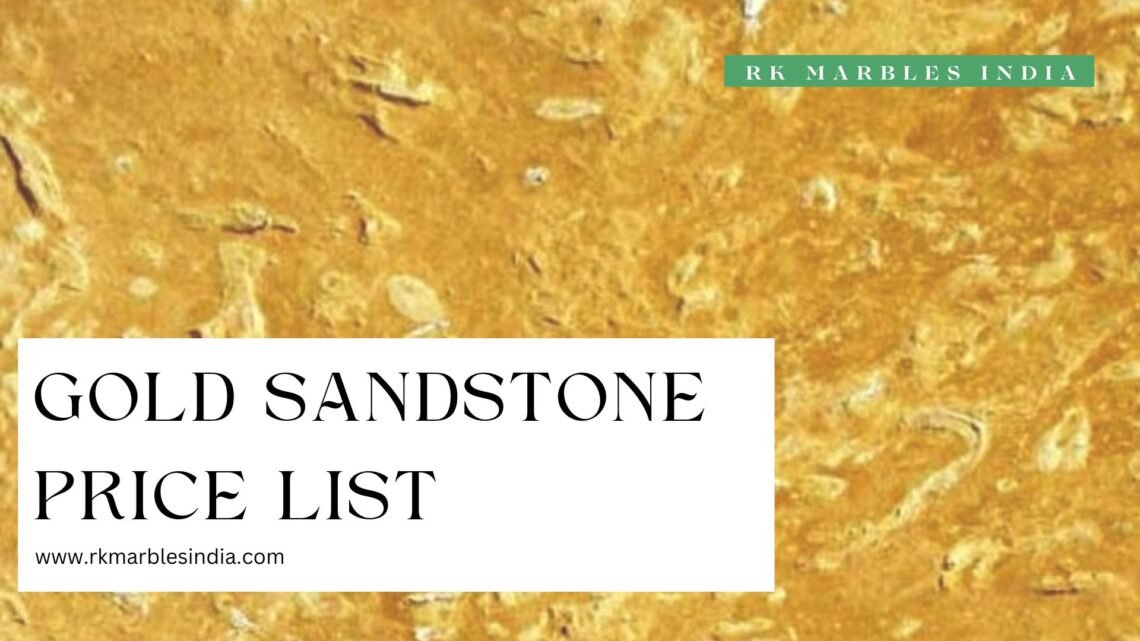 Gold Sandstone Latest Price List 2026